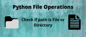 Python – Check if Path is File or Directory